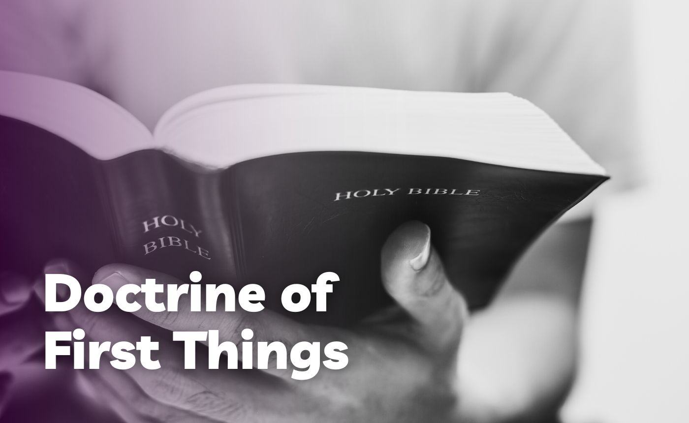 Doctrine of First Things – Narrow Way Ministries International